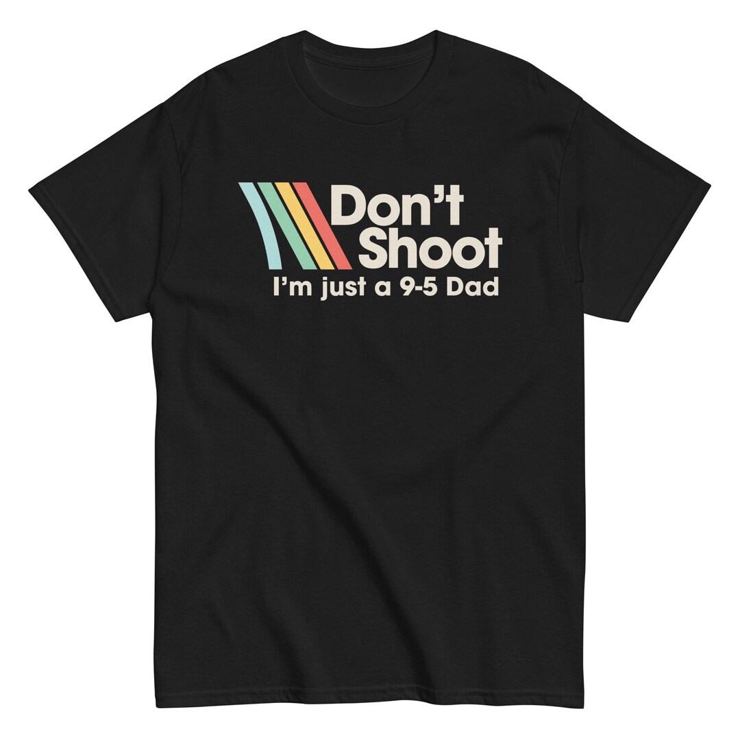 ARC Raiders "don't Shoot I'm Just a 9-5 Dad" | T-shirt | Meme 2026 ...