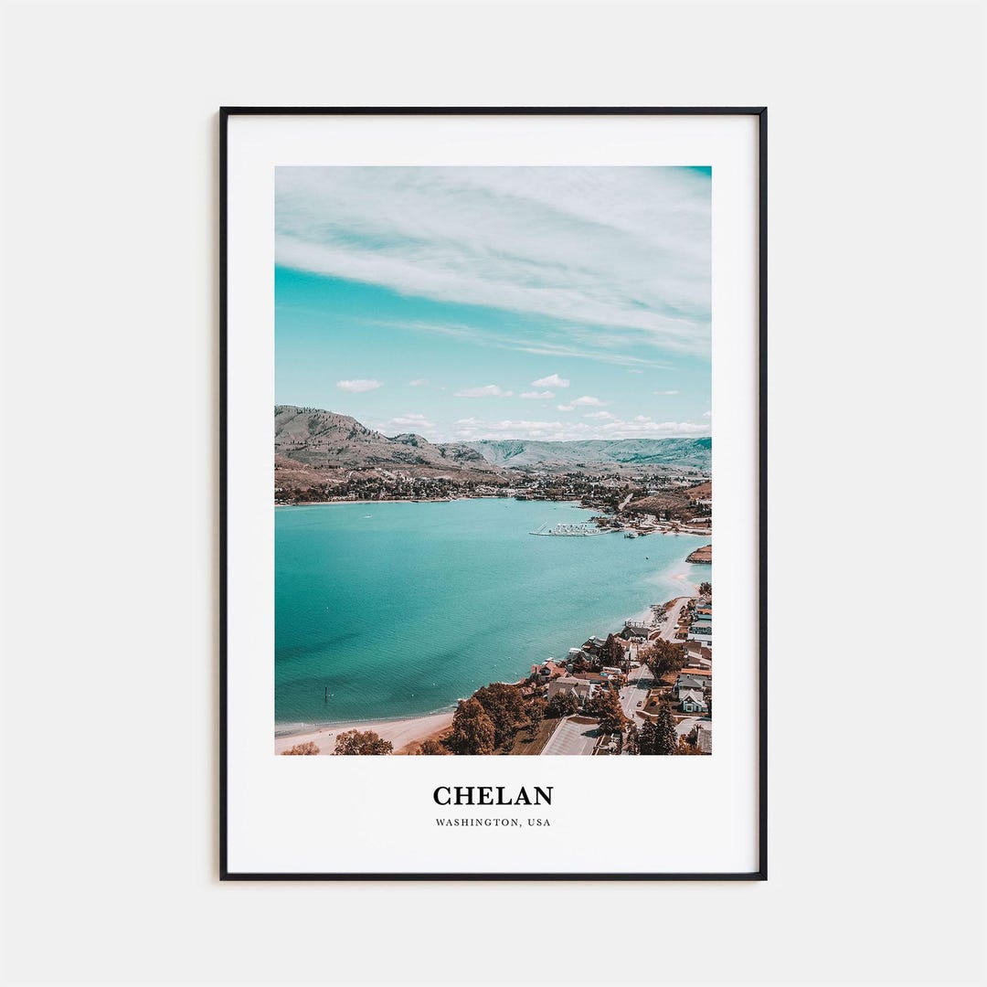 Chelan Print, Chelan Photo Poster, Chelan Travel Wall Art, Chelan Map ...