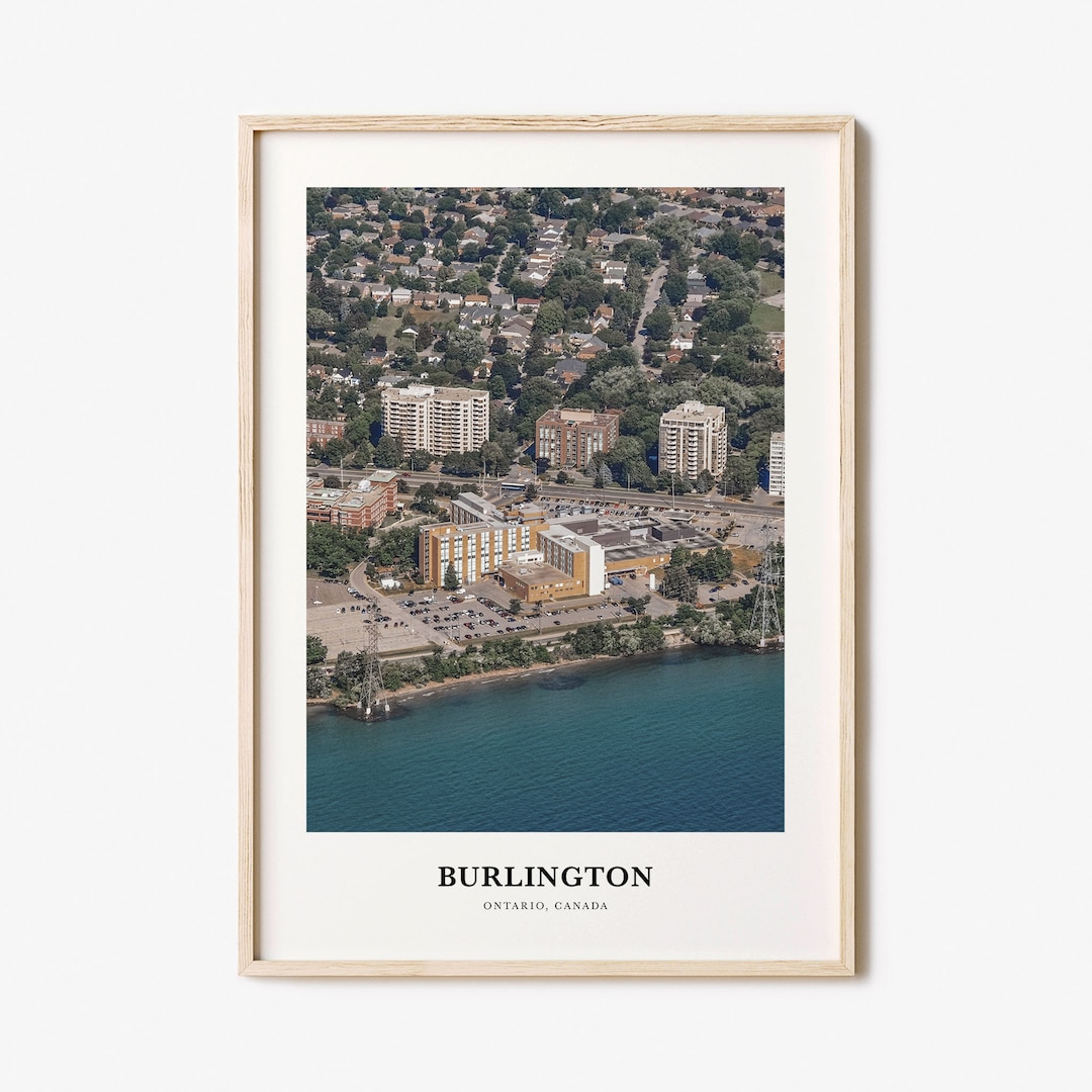Burlington Print Canada, Burlington Photo Poster, Burlington Travel ...