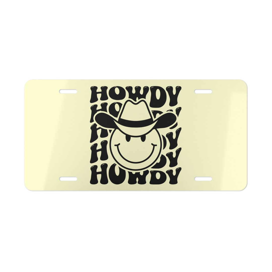 Western License Plate Howdy Front License Plate Smiley - Etsy