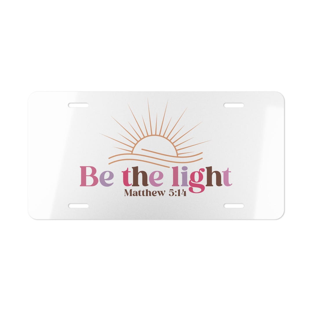 Be the Light, Christian License Plate, Faith Front License Plate, Girly ...