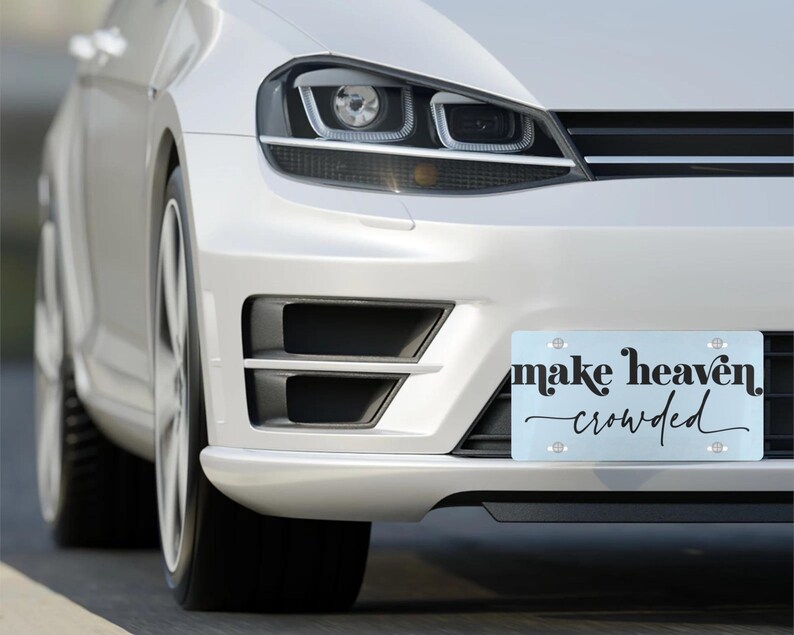 Make Heaven Crowded Front License Plate, Blue Car Tag - Etsy