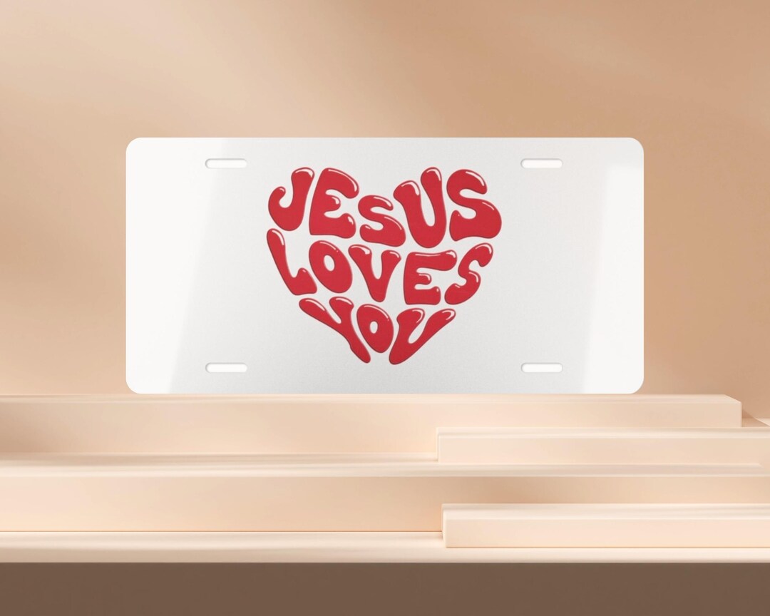 Jesus Loves You, Christian License Plate, Faith Front License Plate ...
