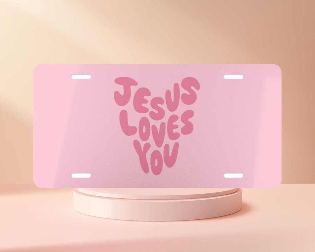 Jesus Loves You, Christian License Plate, Faith Front License Plate ...