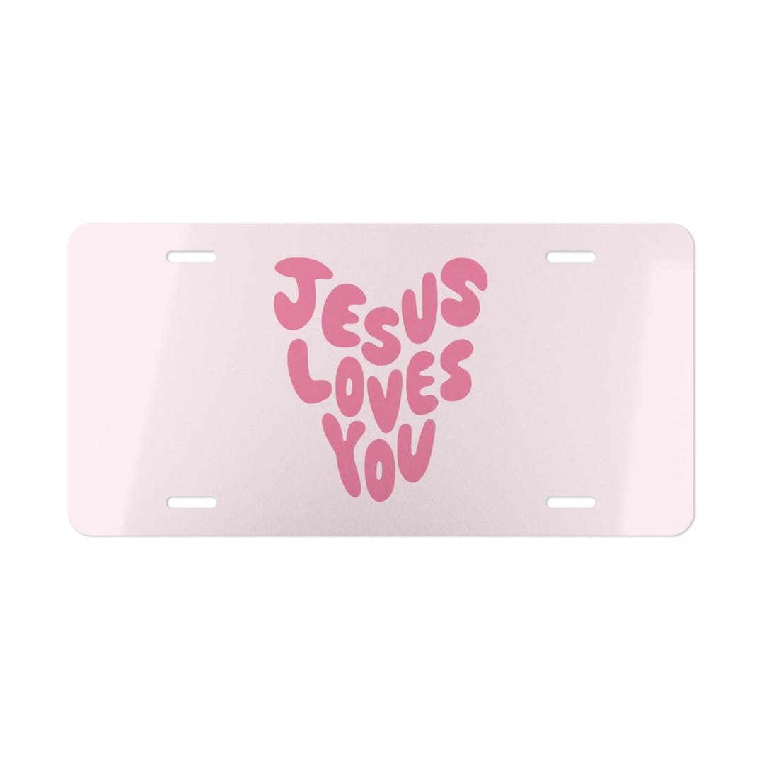 Jesus Loves You, Christian License Plate, Faith Front License Plate ...