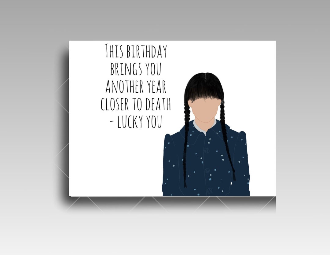 Wednesday Adams Birthday Card Funny Quote, Tv Show, Wednesday, Adams ...