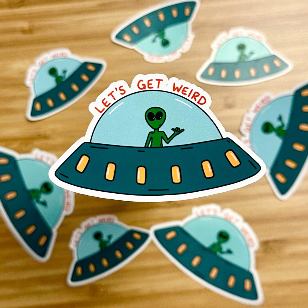 Alien Stickers | Let's Get Weird Stickers | Weirdo Stickers | Cute ...