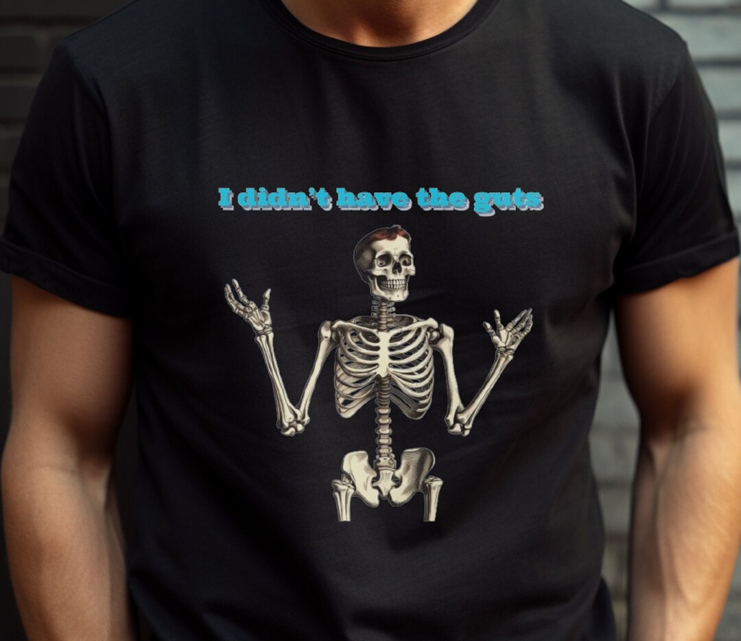 I Didn't Have the Guts Meme Shirt Funny Tee T T-shirt Unisex Women Men ...