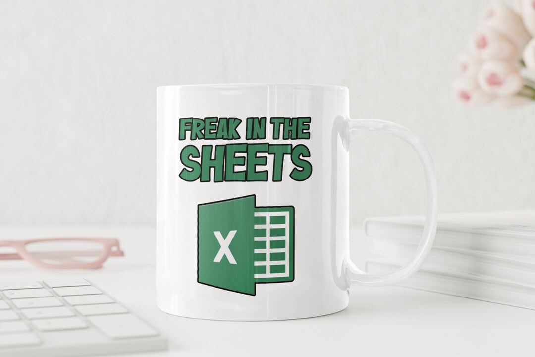 Accountant Coffee Mug, Excel Inspired Mug, 'freak in the Sheets', Gift ...