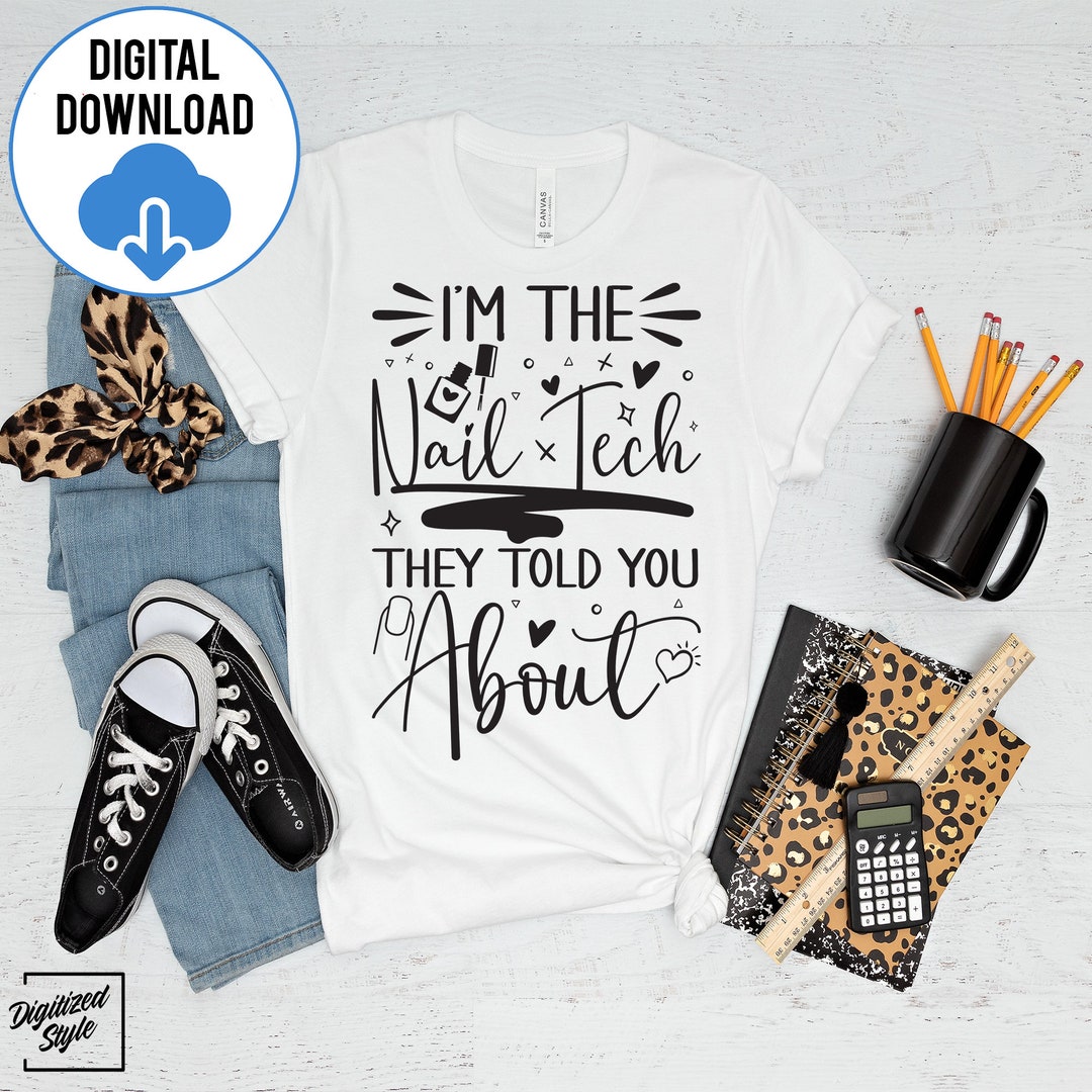 I'm the Nail Tech They Told You About SVG, Nail Polish PNG, Nail Artist ...