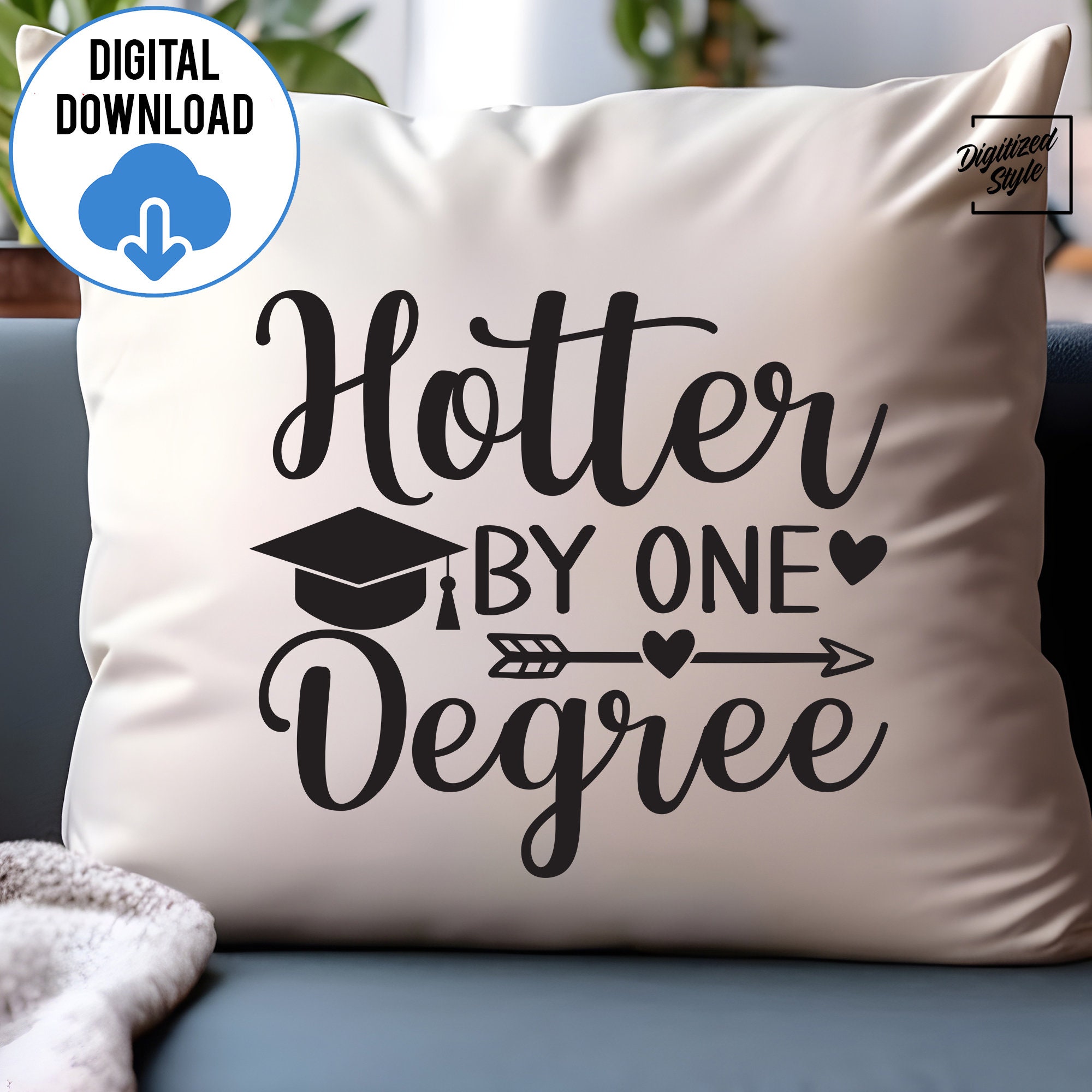 Hotter by One Degree SVG Cutting File, Funny Graduation Svg, One Degree ...