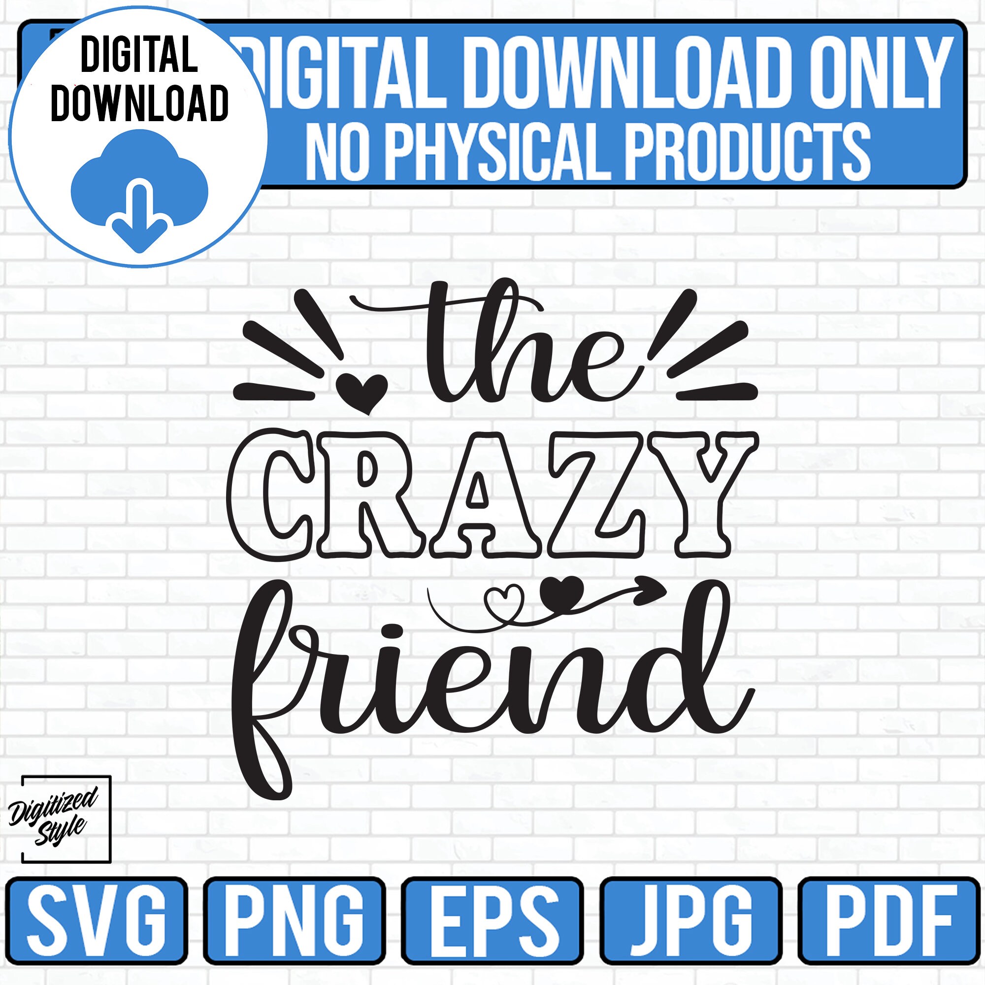The Crazy Friend SVG, Friends Saying Svg, the Crazy One Svg, Friendship ...
