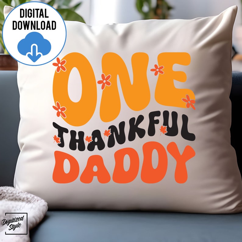 One Thankful Daddy SVG PNG, Thankful Daddy Dad Svg, Thanksgiving Svg ...