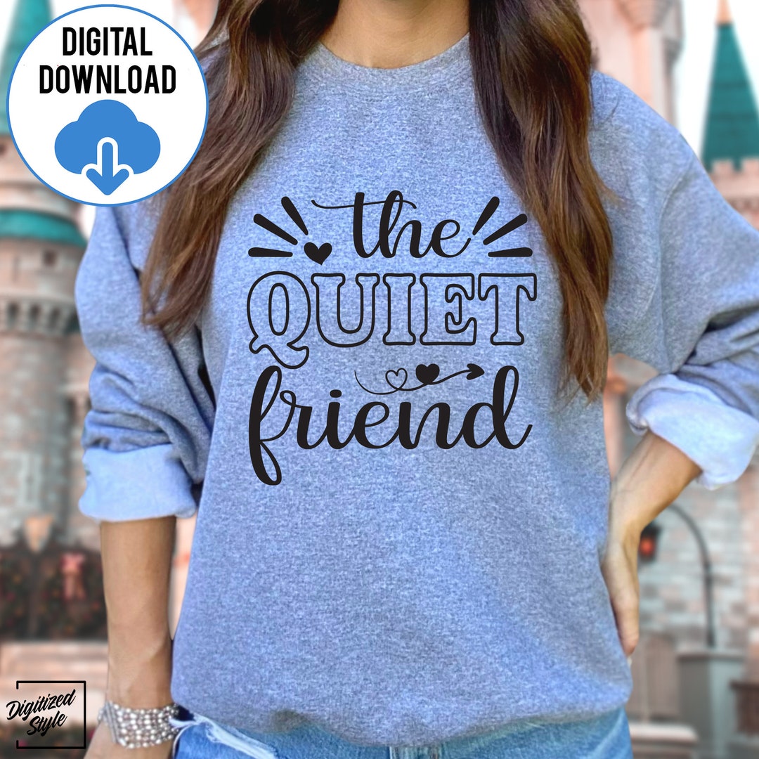 The Quiet Friend SVG, Friends Saying Svg, Friendship Crew Svg, Best ...