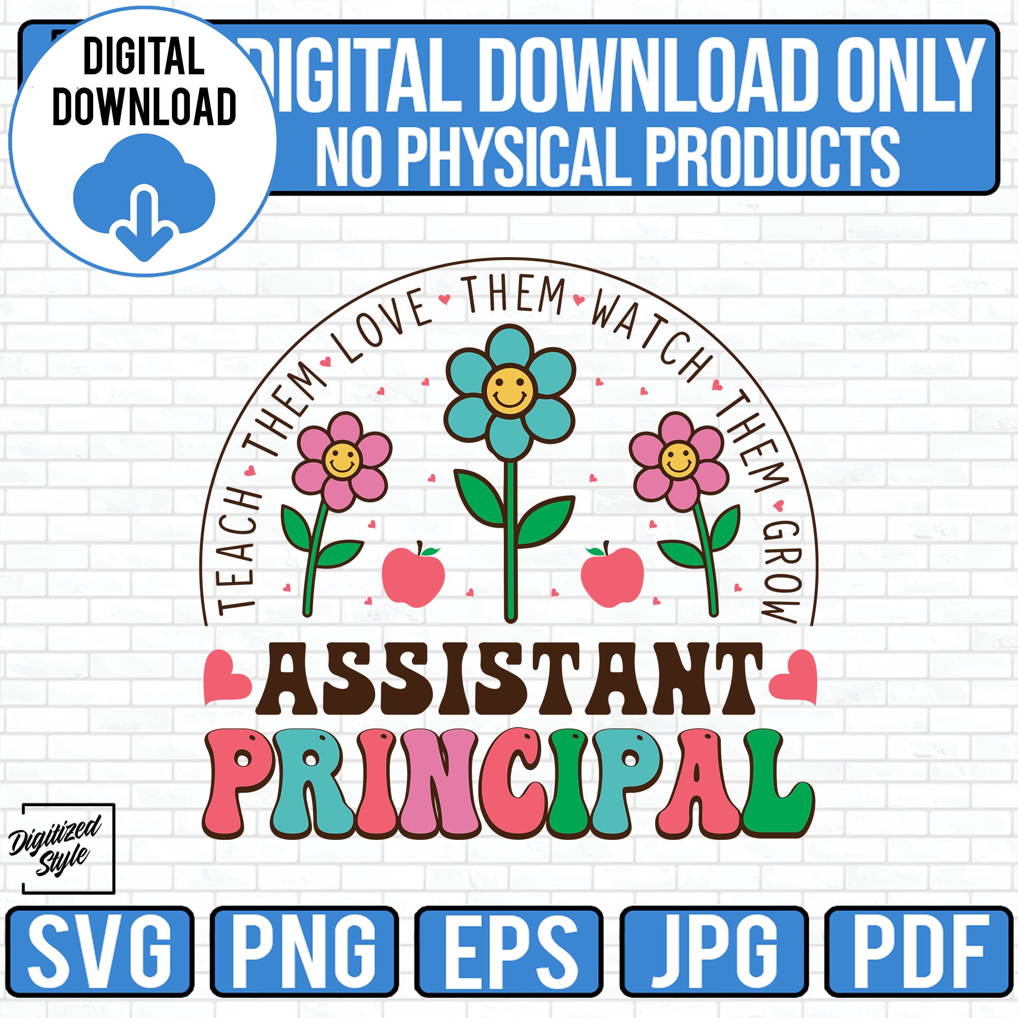 Assistant Principal SVG, Teach Them Love Them Watch Them Grow SVG ...