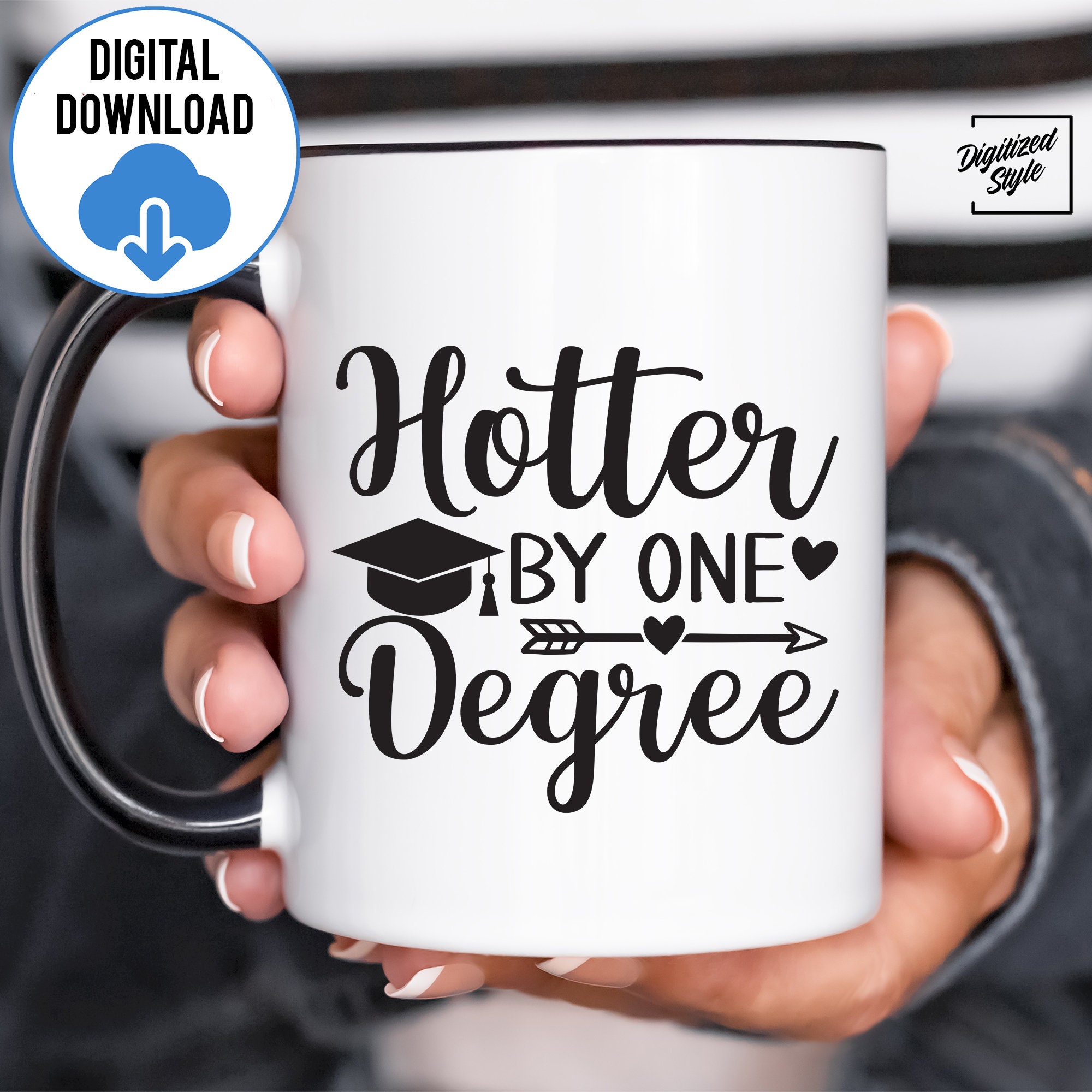 Hotter by One Degree SVG Cutting File, Funny Graduation Svg, One Degree ...