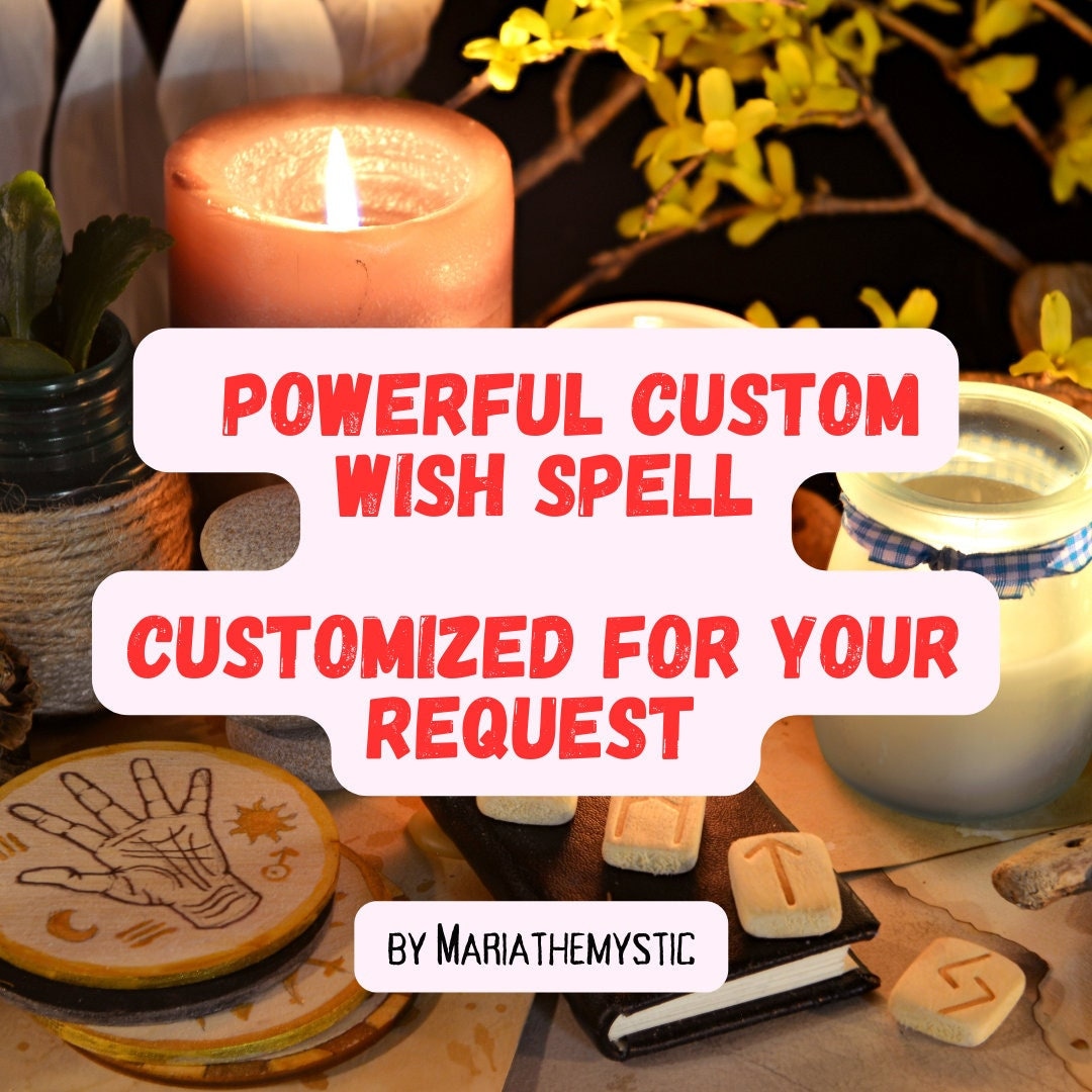 Custom Wish Spell Powerful Custom Spellcasting Manifest Your Desires - Etsy