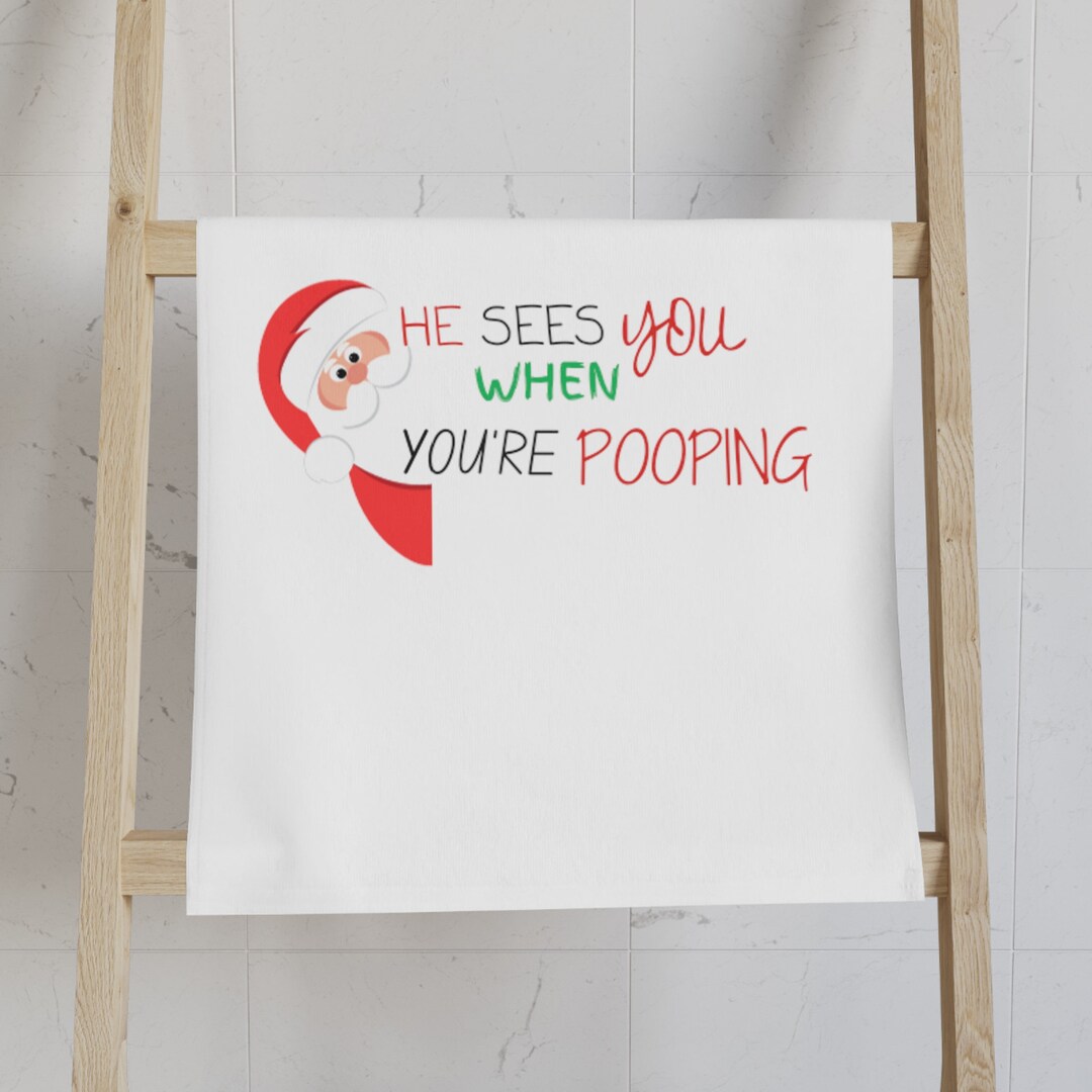 He Sees You When You're Pooping - Hand Towel - Etsy