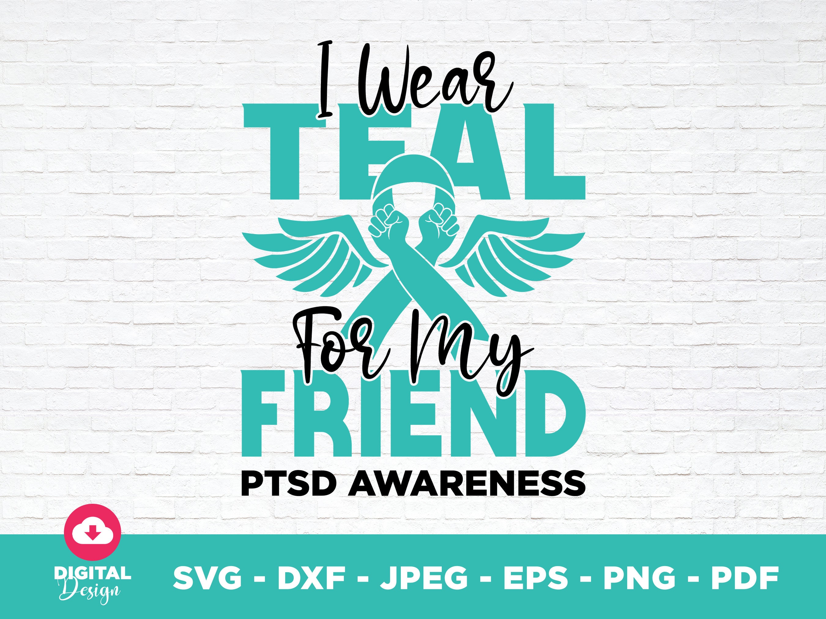 PTSD Awareness Svg Png I Wear Teal for My Friend Svg Teal - Etsy