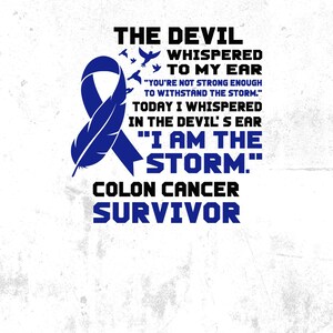 COLON CANCER Survivor Svg, I'm the Storm, Colon Cancer Awareness Svg ...