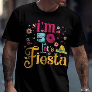 I'm 50 Let's Fiesta Svg Png, 50th Fiesta Birthday Party Svg, Cincuenta ...