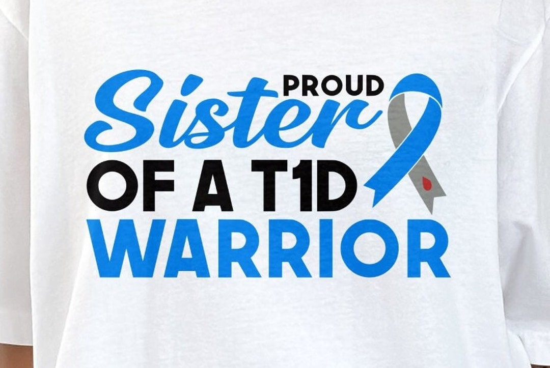 Proud Sister of a T1d Warrior Svg, Diabetes Awareness Svg Png, Blue ...