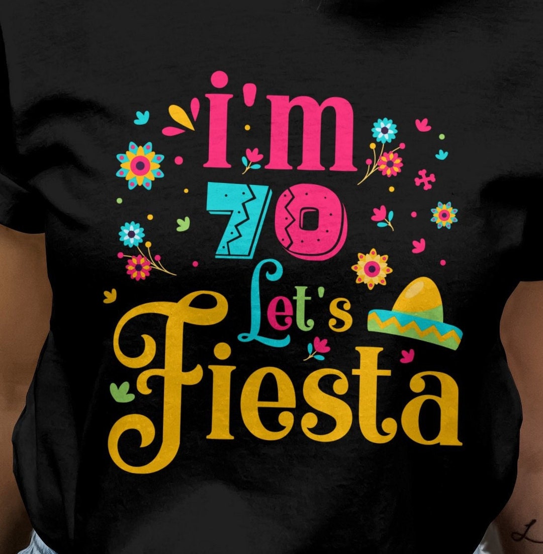 I'm 70 Let's Fiesta Svg Png, 70th Fiesta Birthday Party Svg, Setenta ...