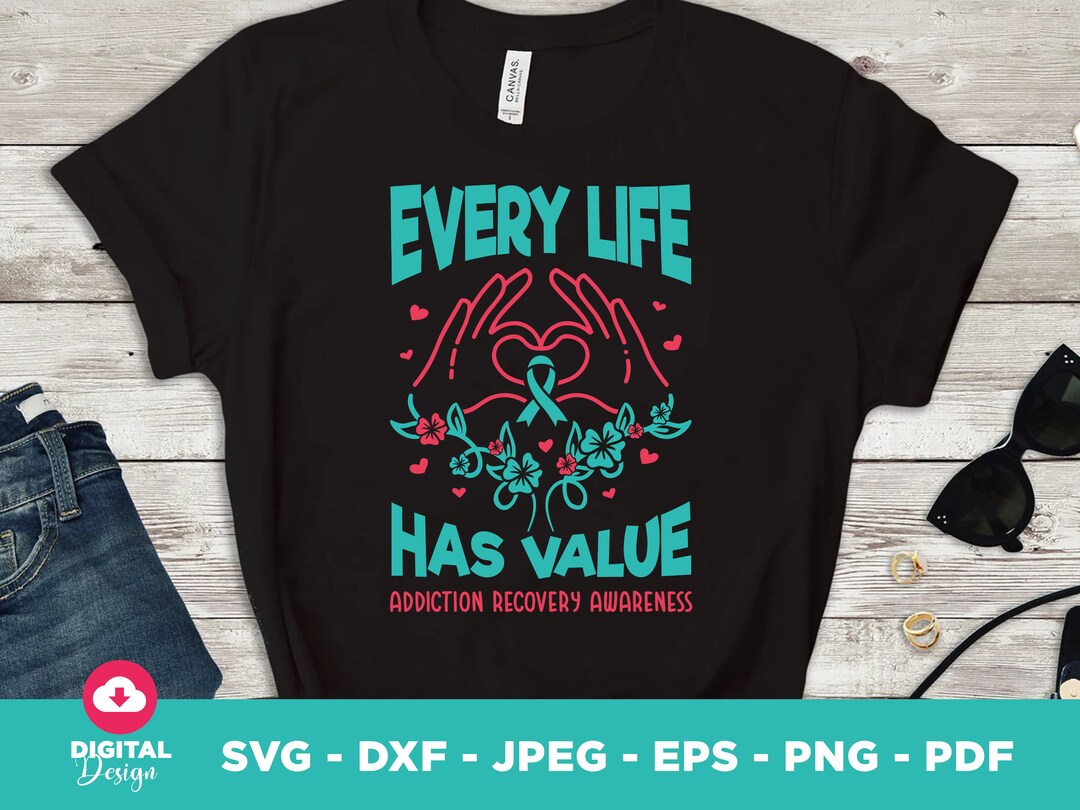 Addiction Recovery Awareness Svg Png, Every Life Has Value Addiction ...
