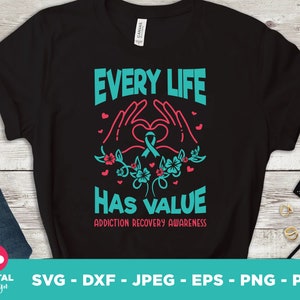 Addiction Recovery Awareness Svg Png, Every Life Has Value Addiction ...