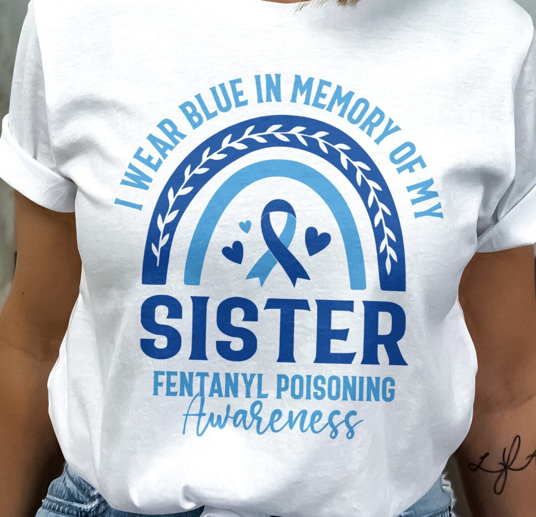 Fentanyl Poisoning Awareness Svg Png, I Wear Blue in Memory of My ...
