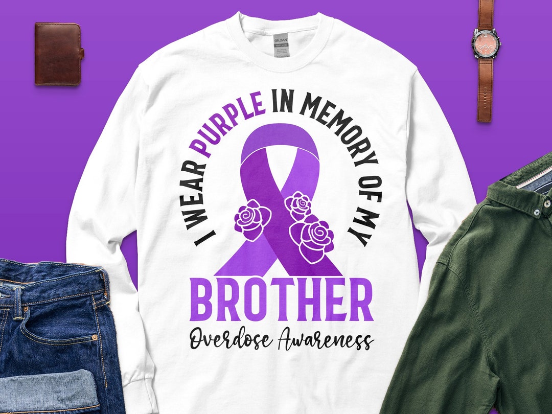 Overdose Awareness Svg Png, I Wear Purple in Memory of My Brother Svg ...