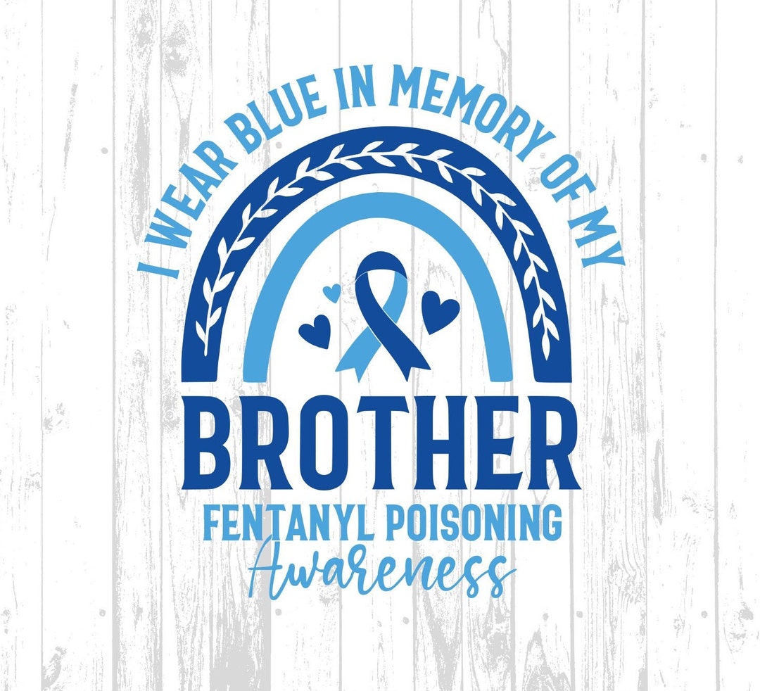 Fentanyl Poisoning Awareness Svg Png, I Wear Blue in Memory of My ...