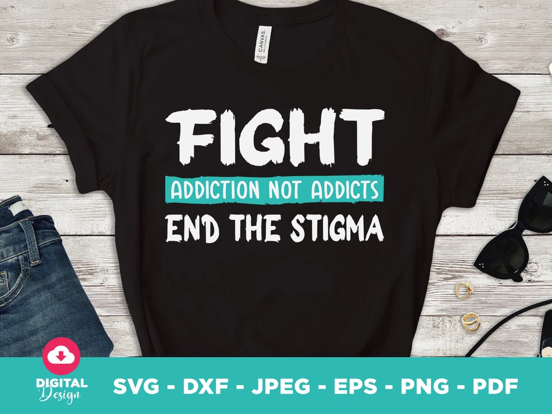Addiction Recovery Awareness Svg Png, Fight Addiction Not Addicts End ...