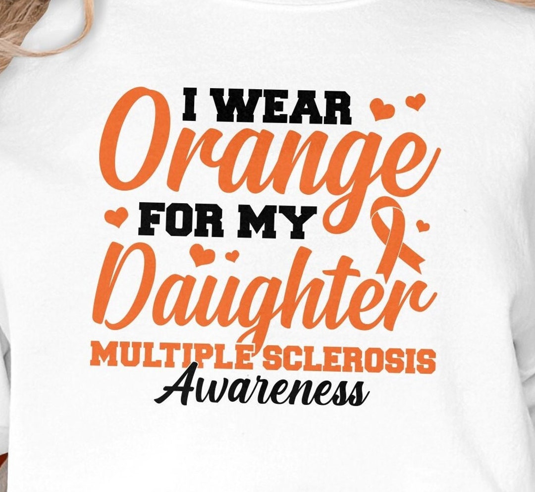MS Awareness Svg: I Wear Orange for My Daughter (digital Download) - Etsy
