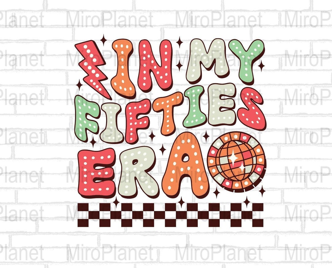 In My Fifties Era, 50th Birthday Svg, 50 Year Old Birthday Gifts, Fifty ...