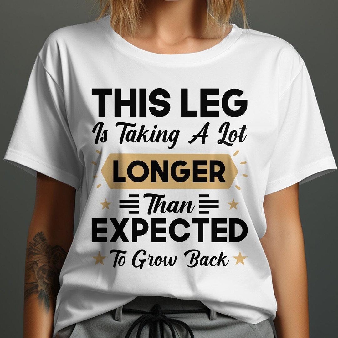 Funny Amputee SVG PNG: Leg Taking Longer Design (digital Download) - Etsy