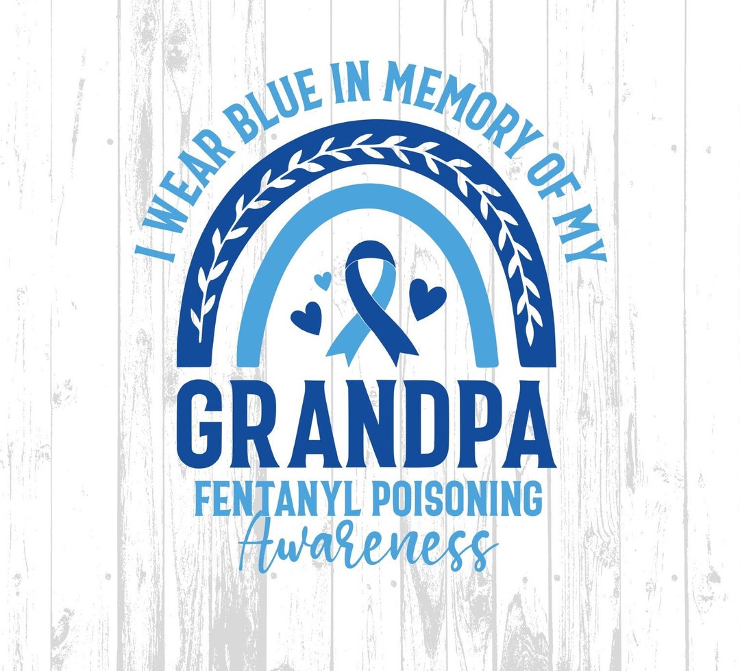 Fentanyl Poisoning Awareness Svg Png, I Wear Blue in Memory of My ...