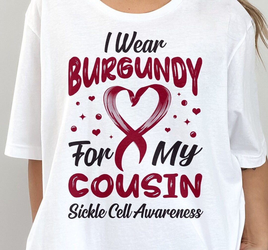 Sickle Cell Awareness Png Svg, I Wear Burgundy for My Cousin Svg ...