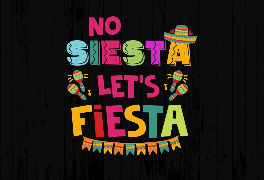 Funny Fiesta SVG: No Siesta Let's Fiesta, Mexican Party (digital ...