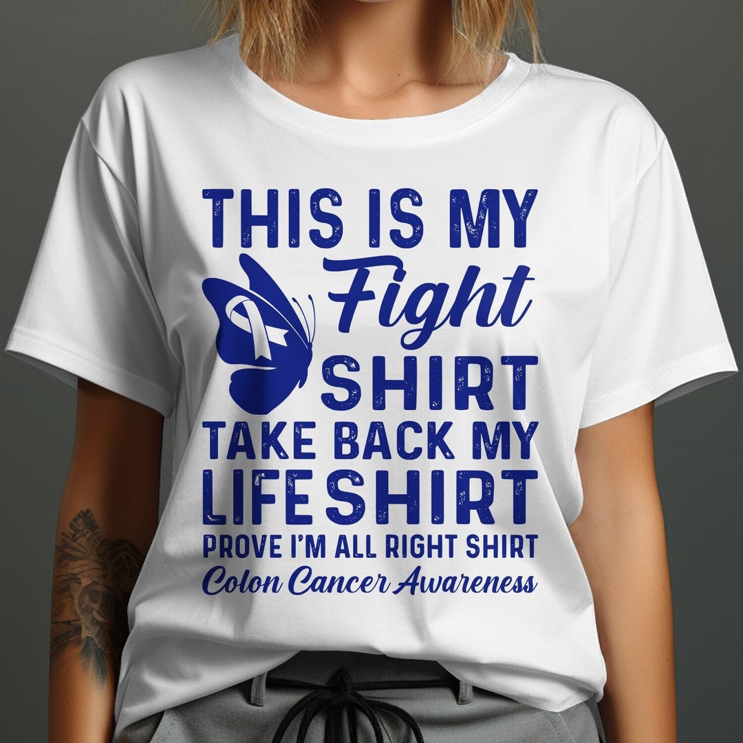 Colon Cancer Awareness Svg Png: My Fight Shirt (digital Download) - Etsy