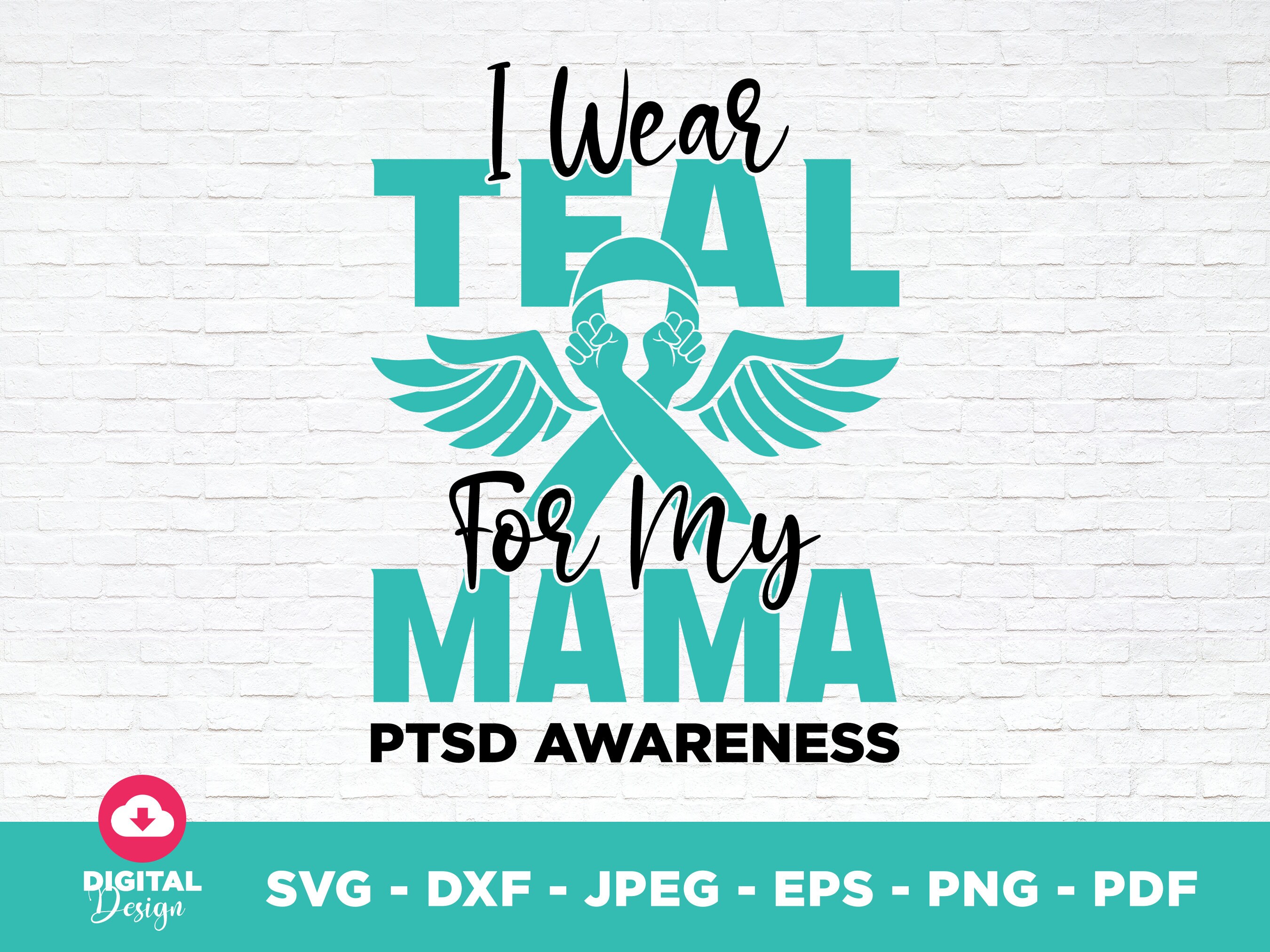 PTSD Awareness Svg Png I Wear Teal for My Mama Svg Teal - Etsy