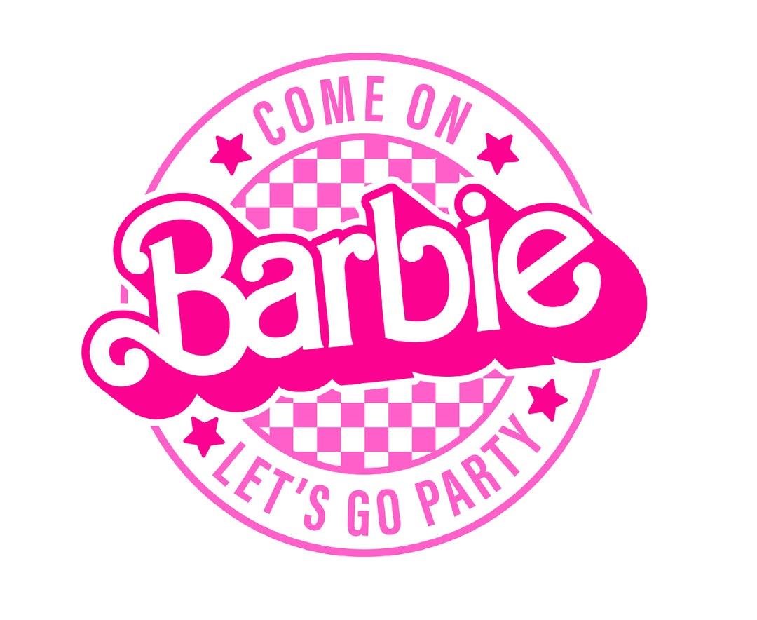 Come on Barbi Let's Go Party SVG party Time Design , Cricut File ,barbi ...