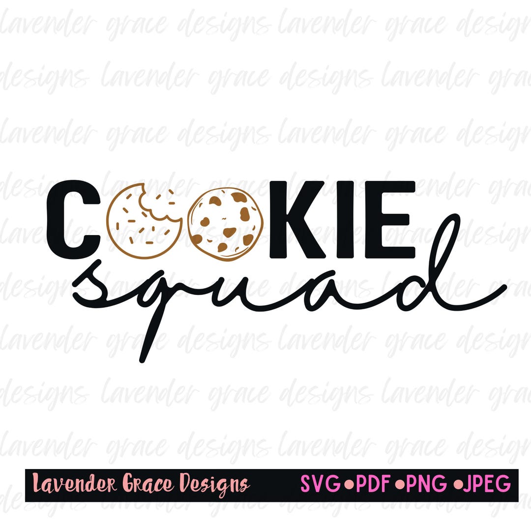 Cookie Squad Goals Svg Pdf Png Jpeg Cuttable Digital Download Cookie ...