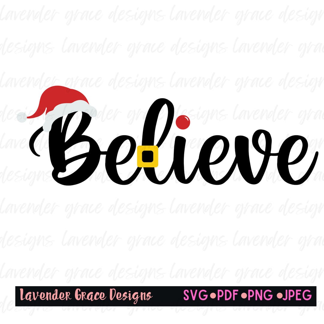 Believe Christmas Santa Digital Download Pdf Png Jpeg Svg, Santa Hat ...