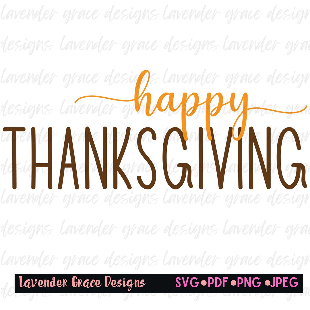 Happy Thanksgiving Digital Download Png Jpeg Pdf Svg Cuttable Design ...