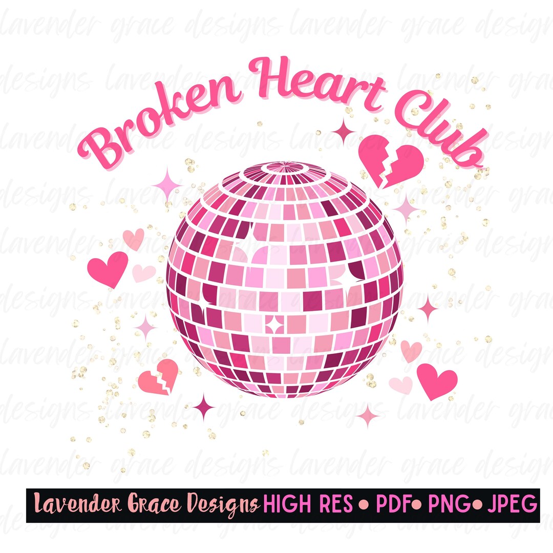 Broken Heart Club Digital Download Png Jpeg Pdf Disco Ball Preppy Chic ...
