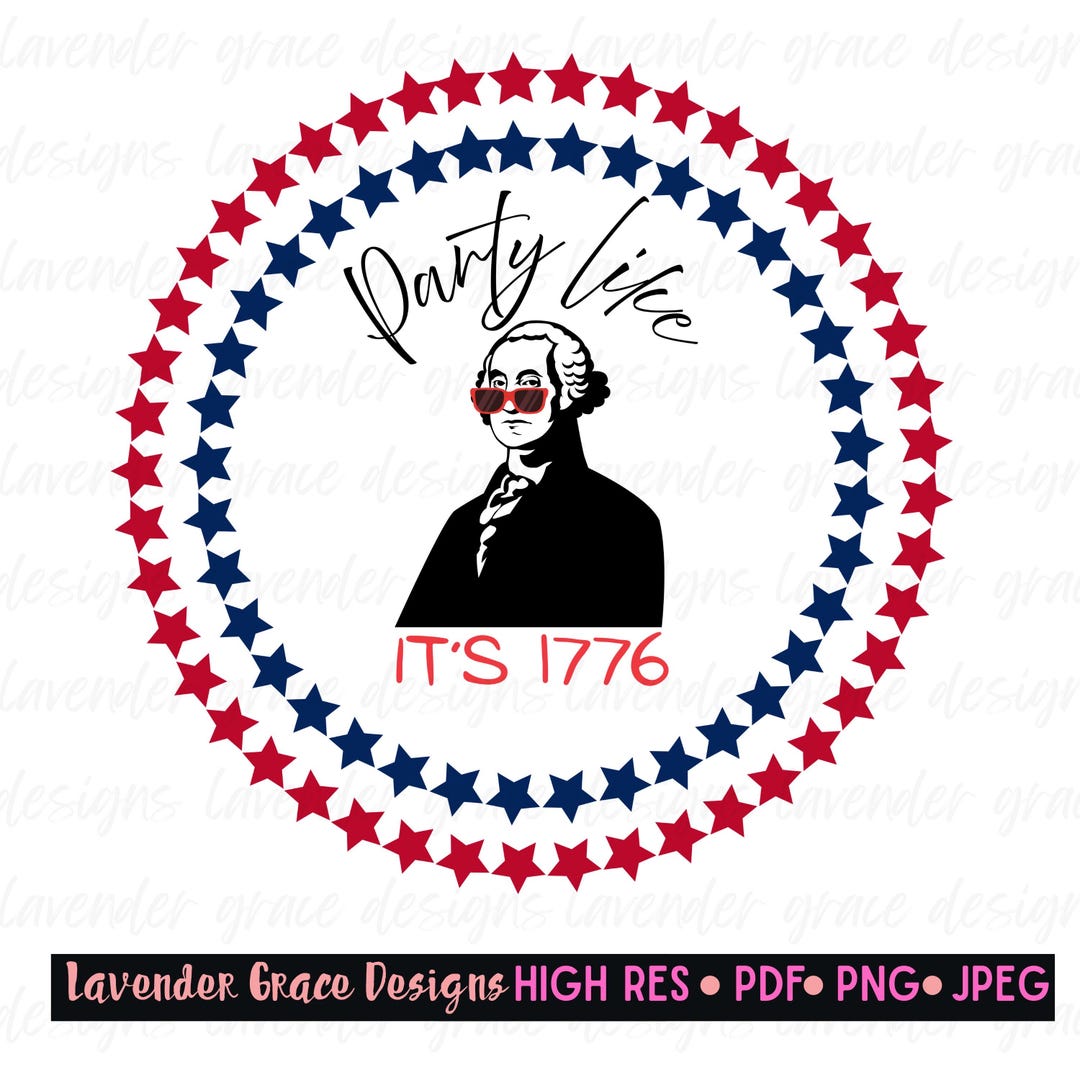 Party Like It’s 1776 Digital Download PNG JPEG PDF George Washington ...