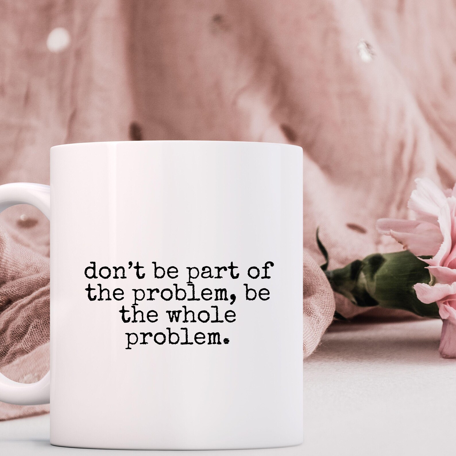 Don't Be Part of the Problem Be the Whole Problem Digital Download Png ...