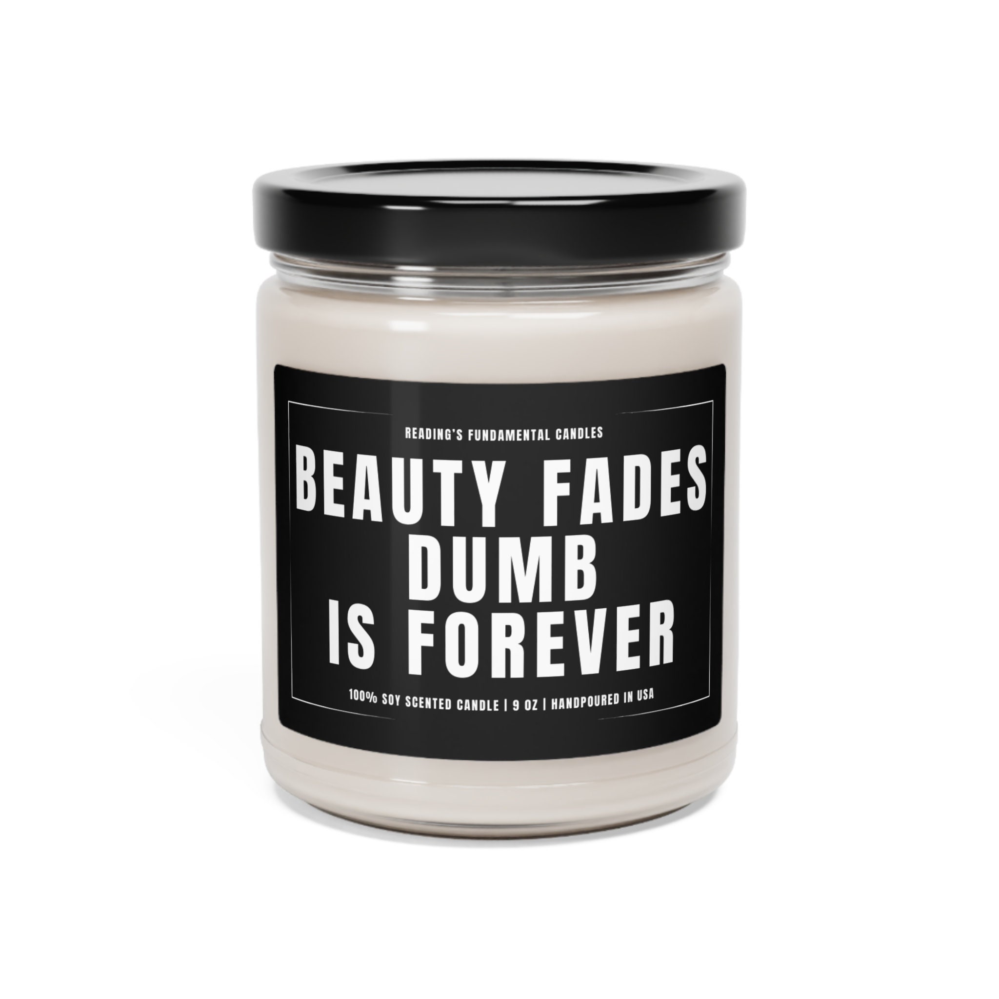 Beauty Fades Dumb is Forever Bianca Del Rio Soy Candle, Rupaul's Drag ...