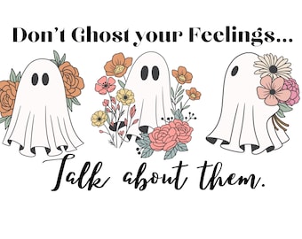 Don't Ghost Your Feelings Svg, Talk About Them Svg, Mental Health ...